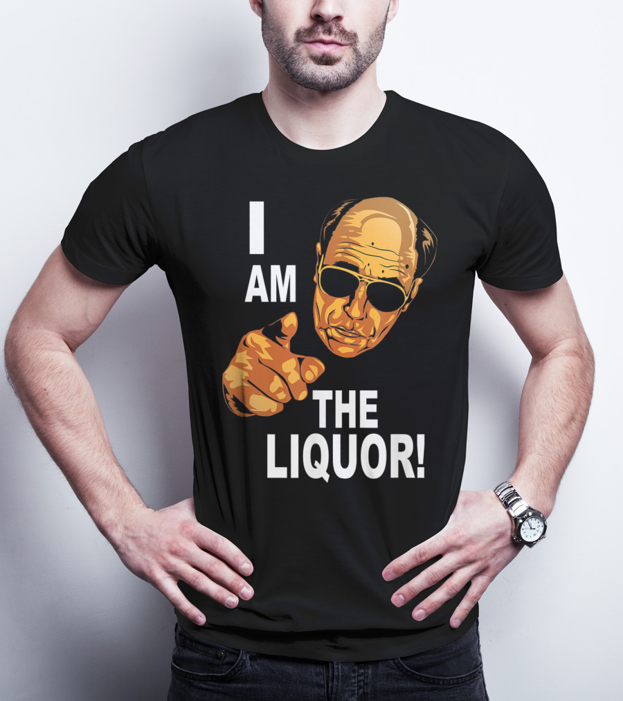 I Am The Liquor Iconic Quote Design Featuring Bold Sunglasses Character T-Shirt