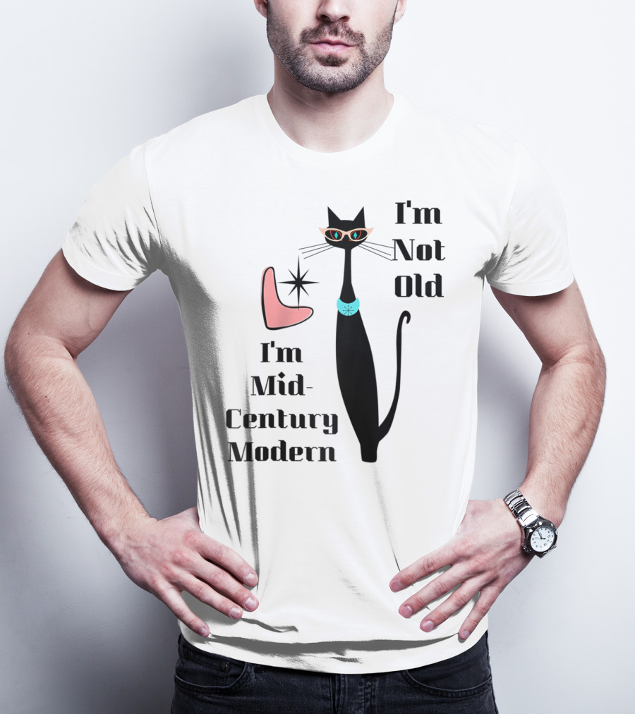 I'm Not Old I'm Mid Century Modern Cool Cat T-Shirt