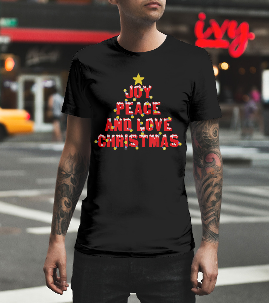 Joy Peace And Love Christmas Tree With Star And Lights T-Shirt