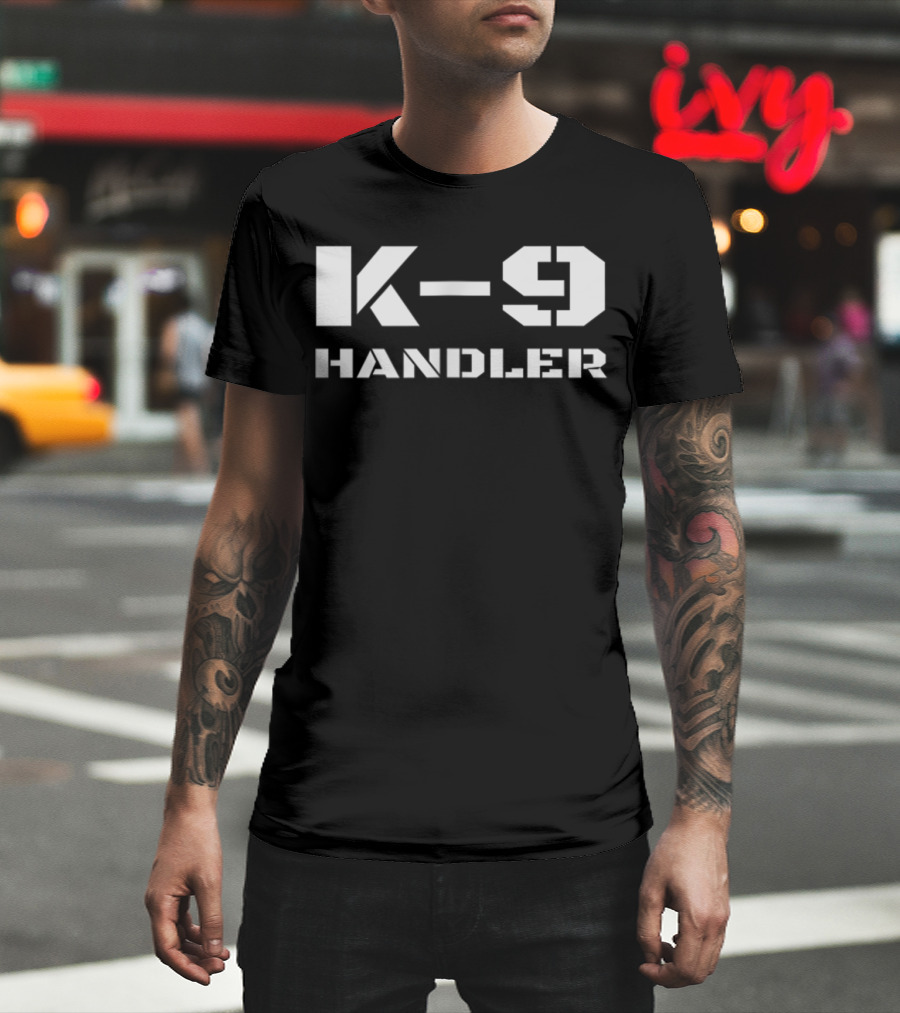 K9 Handler K9 Police Dog Trainer Canine Unit Handler T-Shirt