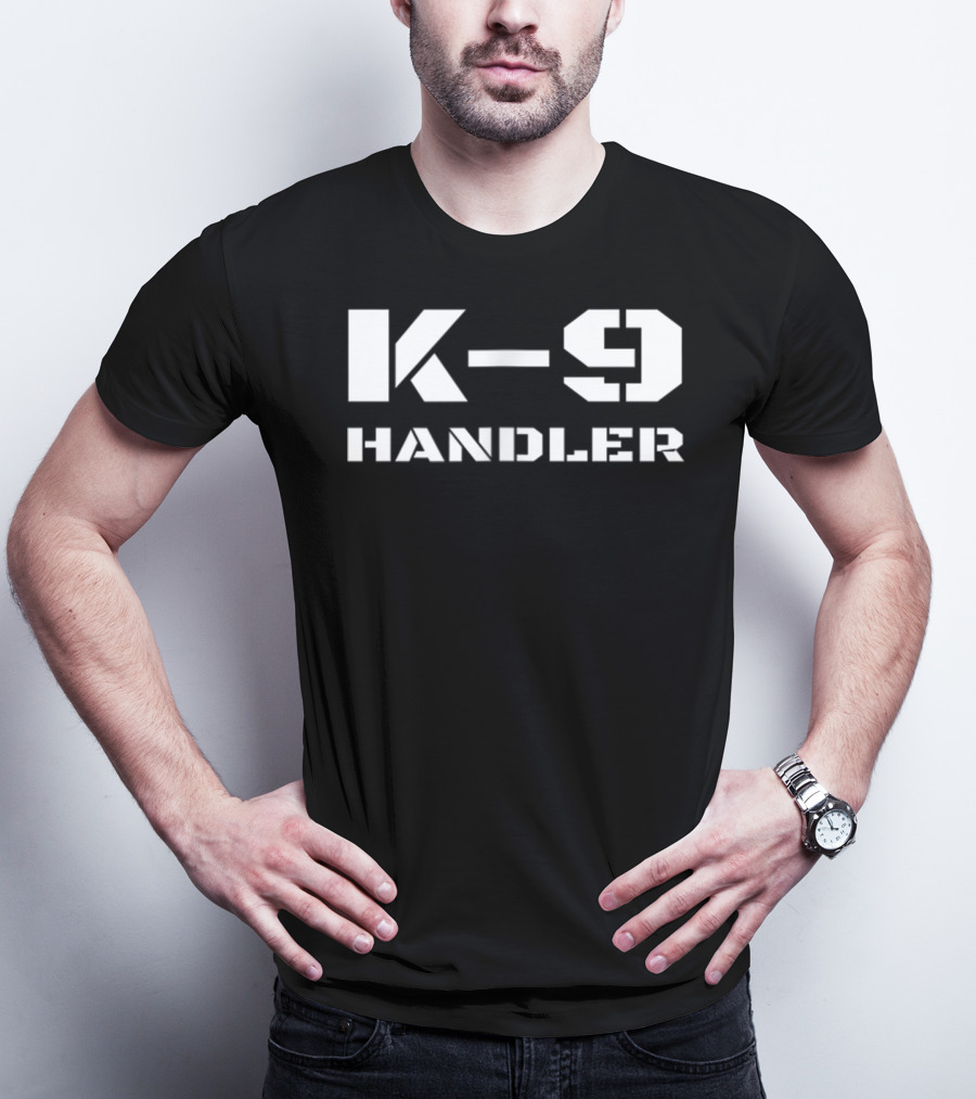 K9 Handler K9 Police Dog Trainer Canine Unit Handler T-Shirt