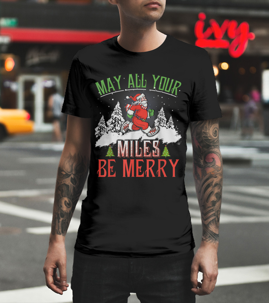 May All Your Miles Be Merry Running Christmas Santa Snowy Trees T-Shirt