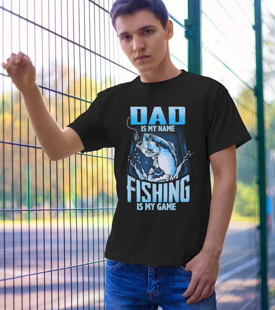 Dad Is My Name Fishing Is My Game Bass Hook Blue Splash T-Shirt