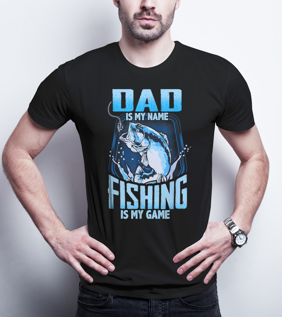 Dad Is My Name Fishing Is My Game Bass Hook Blue Splash T-Shirt