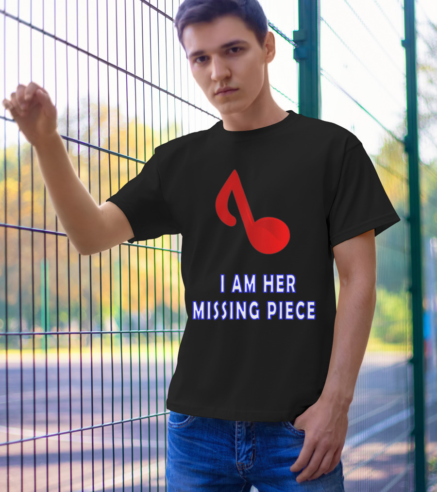 I Am Her Missing Piece Music Note T-Shirt