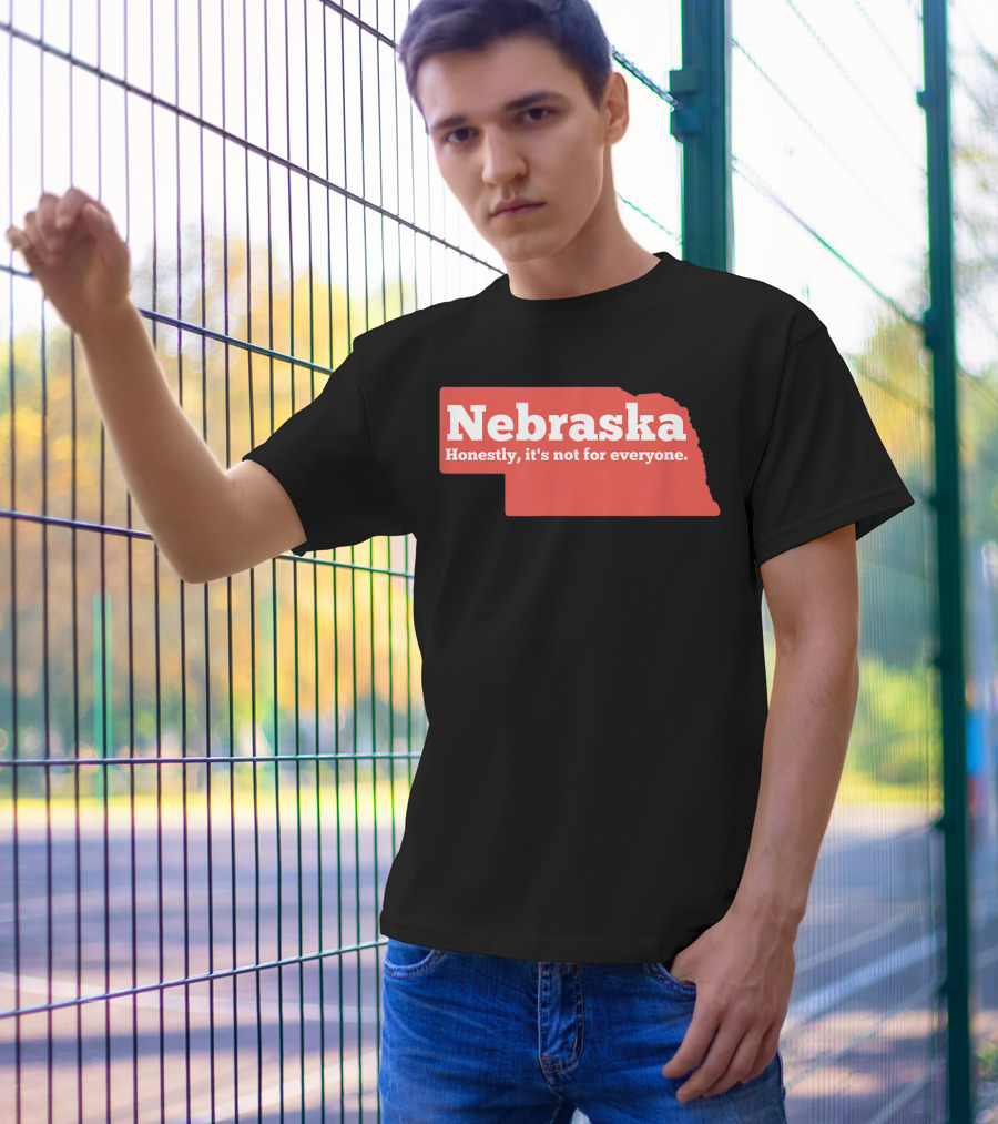 Nebraska Honestly It's Not For Everyone Map T-Shirt