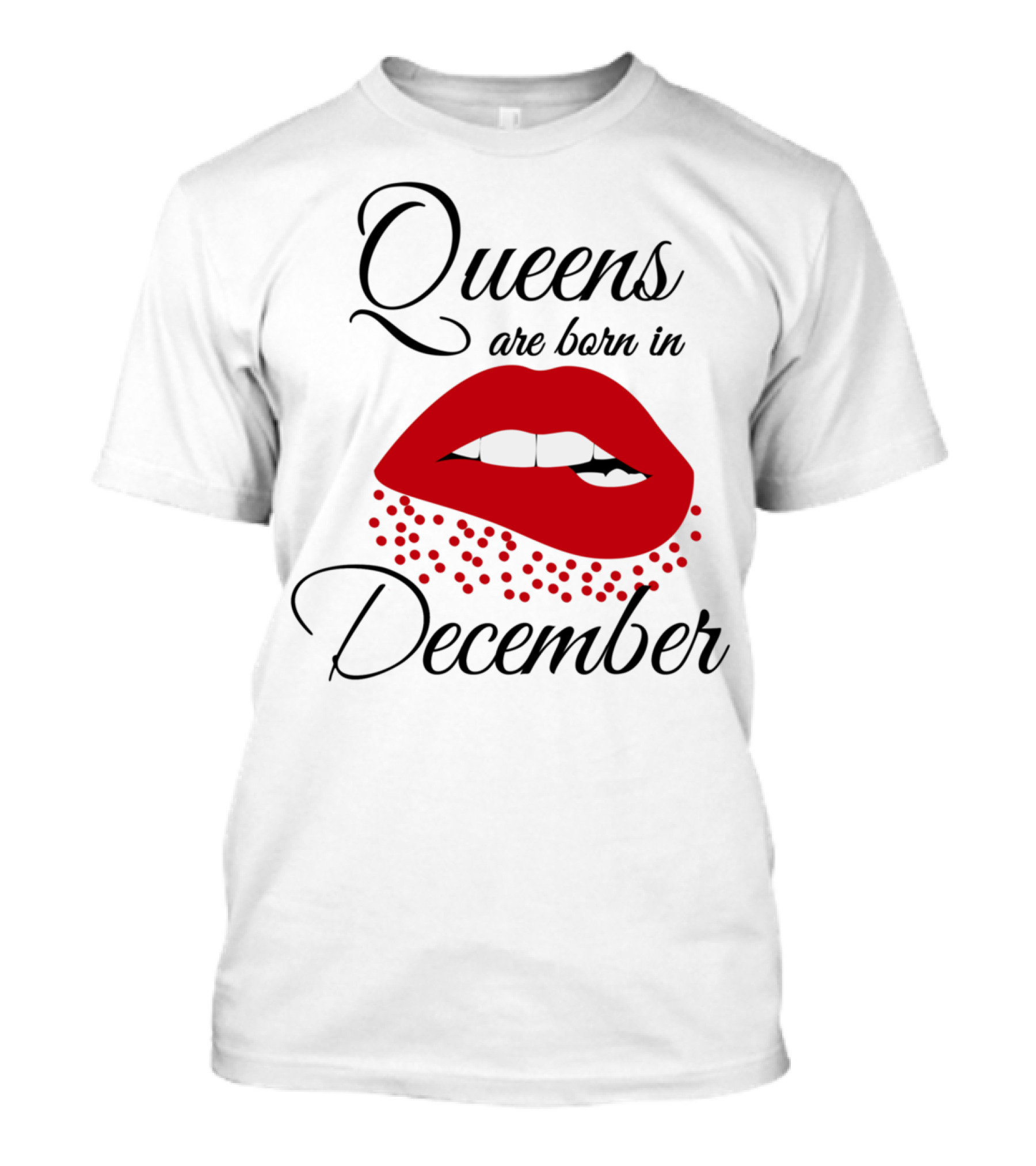 Queens Are Born In December Bold Red Lips T-Shirt