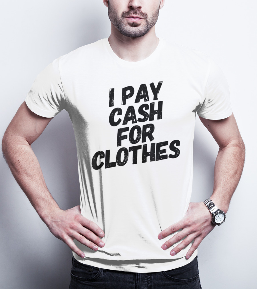 Reseller Flipper Thrift Posh Boss I Pay Cash For Clothes T-Shirt