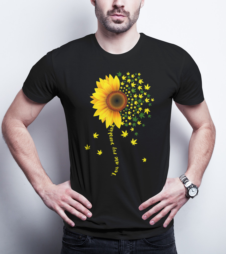You Are My Sunshine Sunflower Cannabis Weed Leaf Lover Marijuana T-Shirt