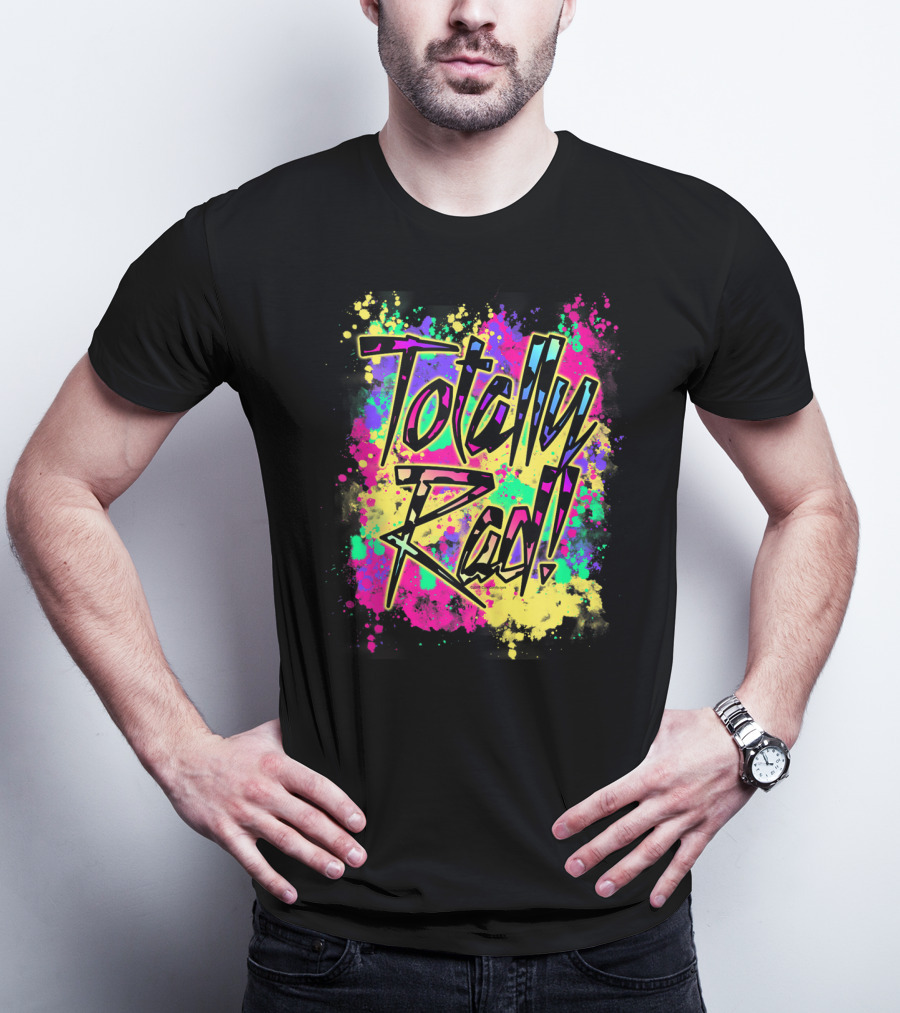 Totally Rad 80S Paint Splash 90S Color Run Neon Graffiti T-Shirt
