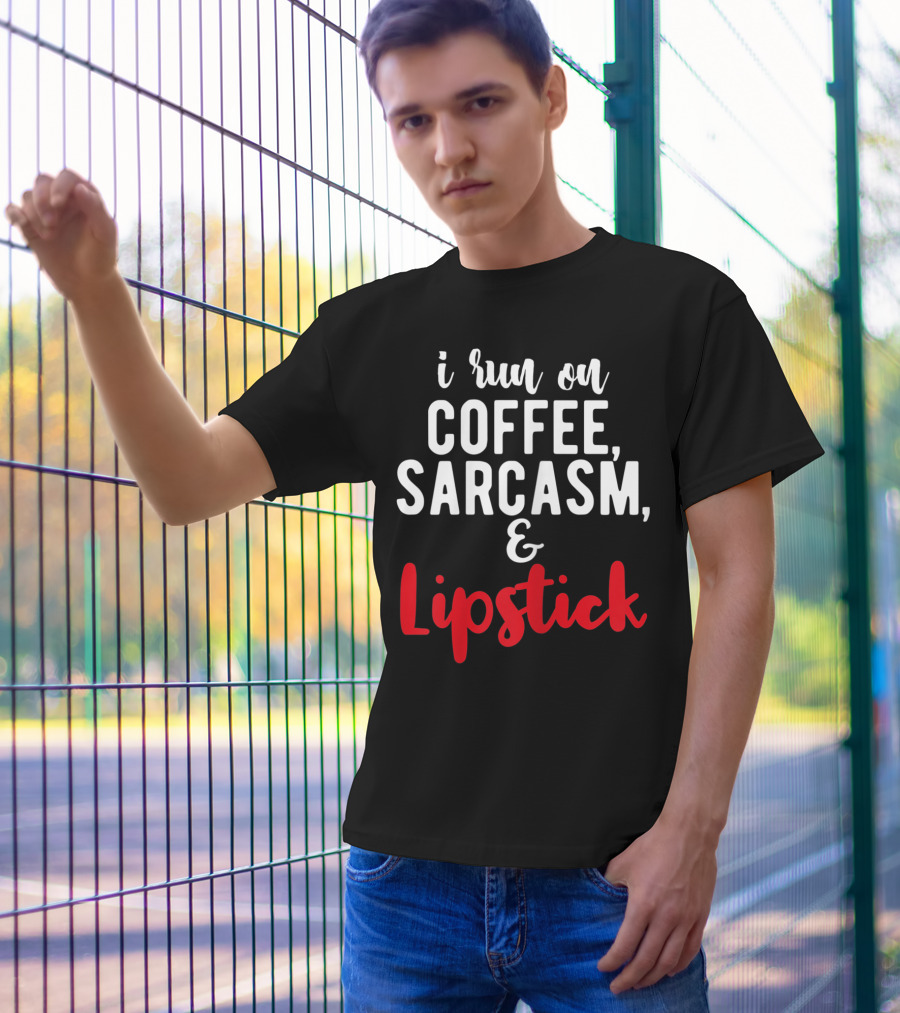 I Run On Coffee Sarcasm Lipstick T-Shirt
