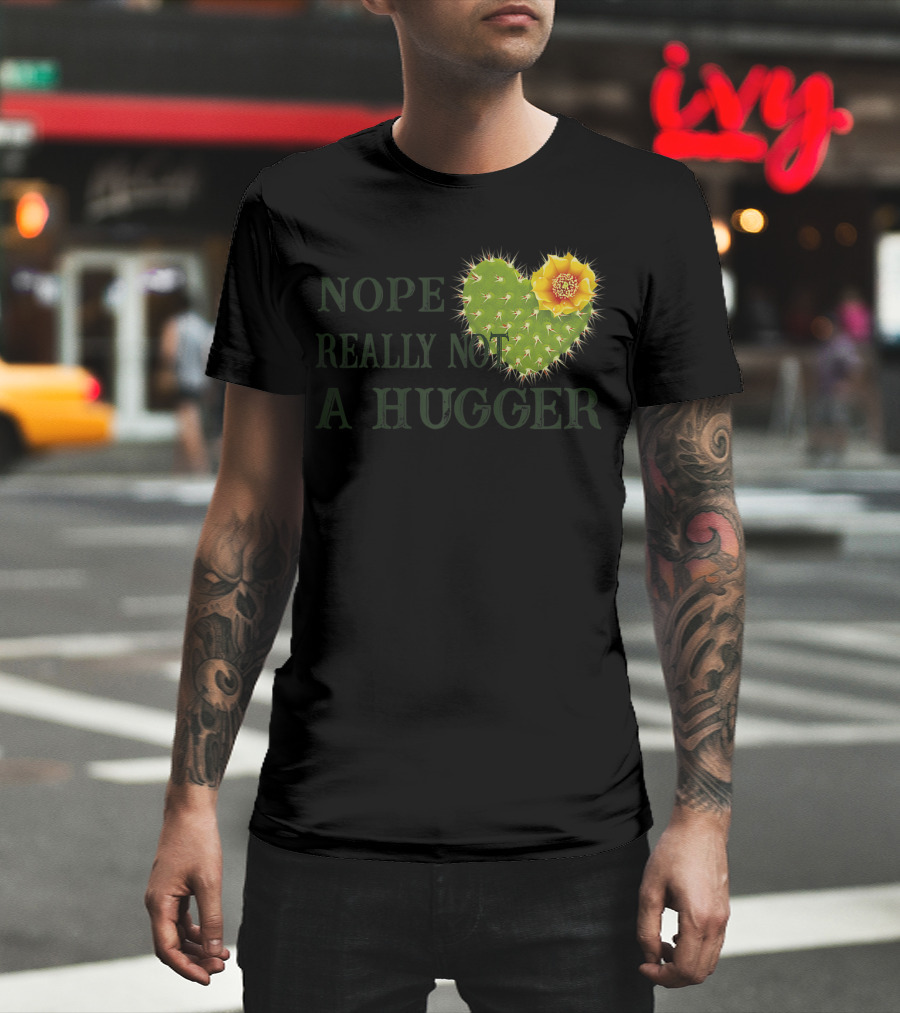 Nope Really Not A Hugger Cactus Heart With Yellow Flower T-Shirt