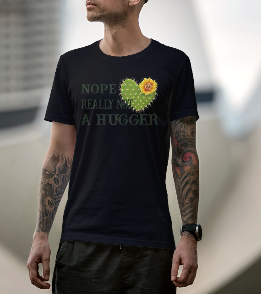 Nope Really Not A Hugger Cactus Heart With Yellow Flower T-Shirt