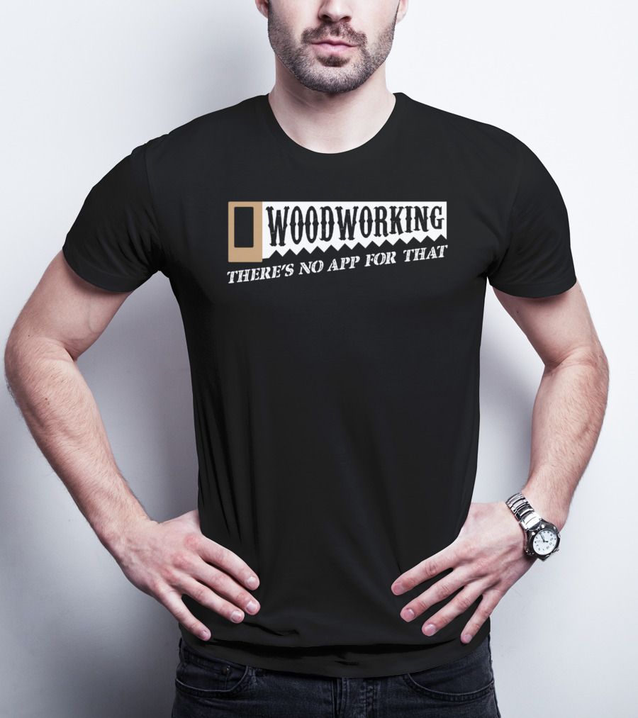Woodworking There's No App For That Hobby Retro T-Shirt