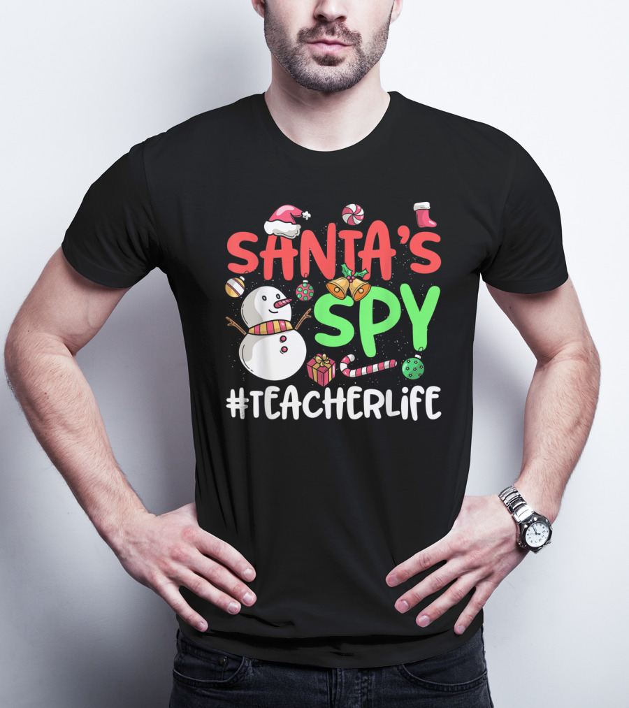 SANTA'S SPY #TEACHERLIFE Snowman Candy Canes Bells Christmas Elements T-Shirt