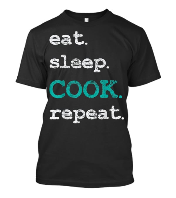 Eat Sleep Cook Repeat T-Shirt