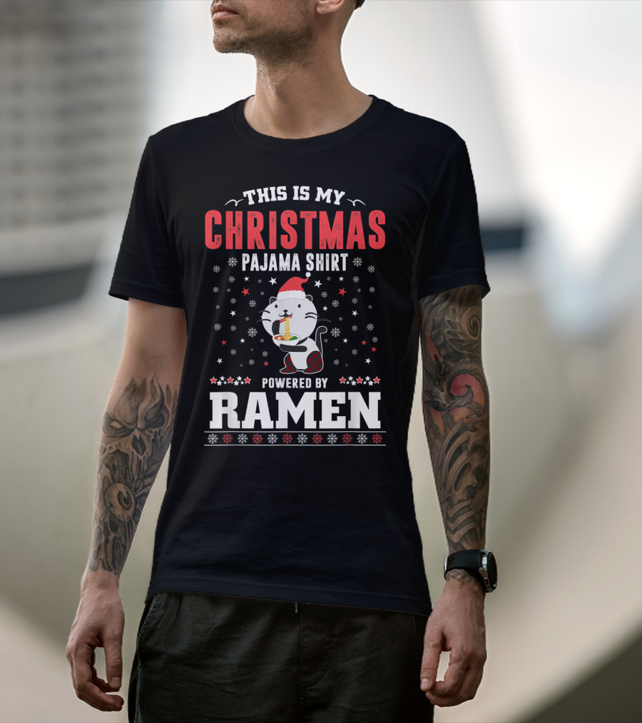 THIS IS MY CHRISTMAS PAJAMA SHIRT POWERED BY RAMEN T-Shirt