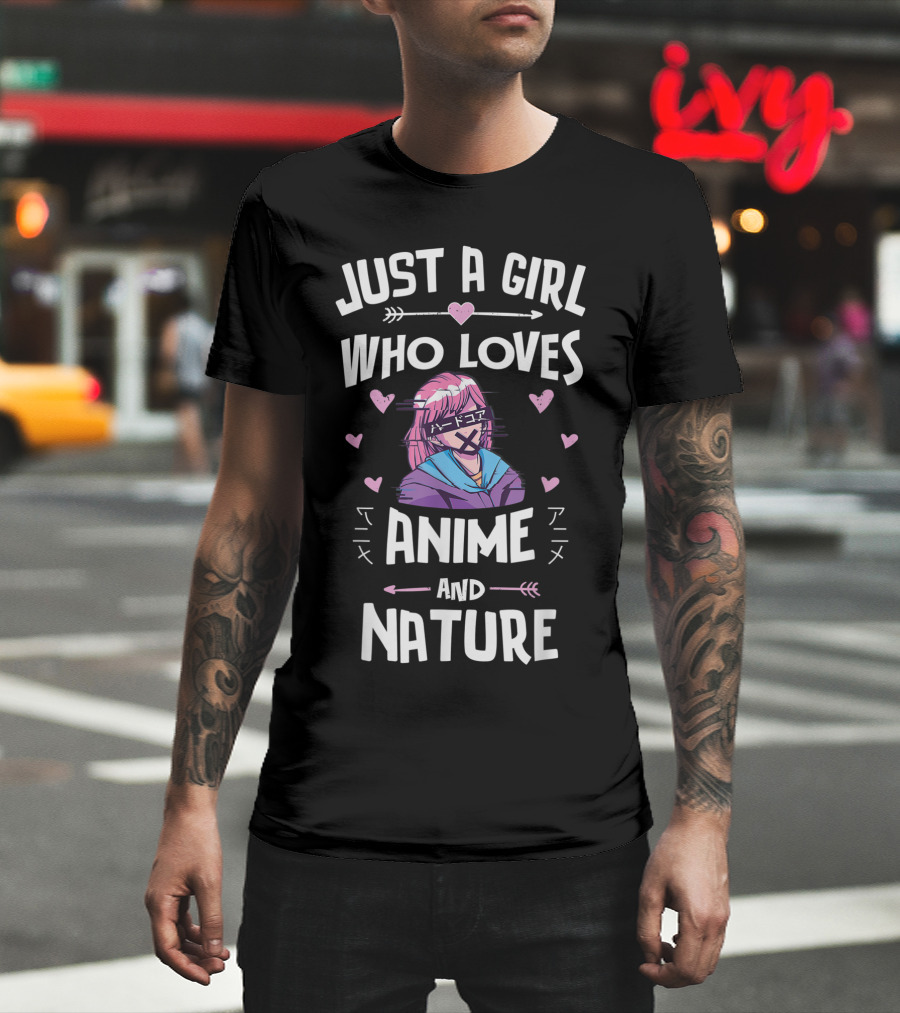 JUST A GIRL WHO LOVES ANIME AND NATURE T-Shirt
