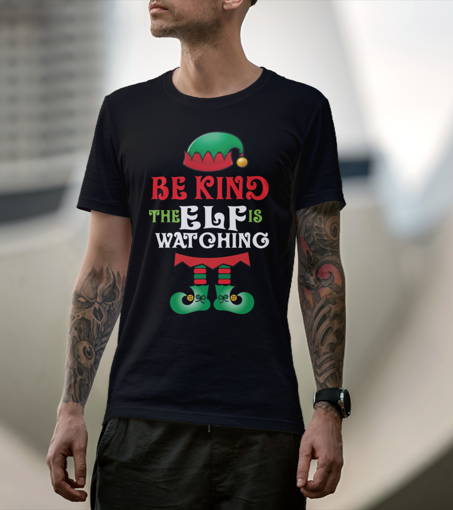 Be Kind The Elf Is Watching Christmas Anti Bullying Teacher T-Shirt