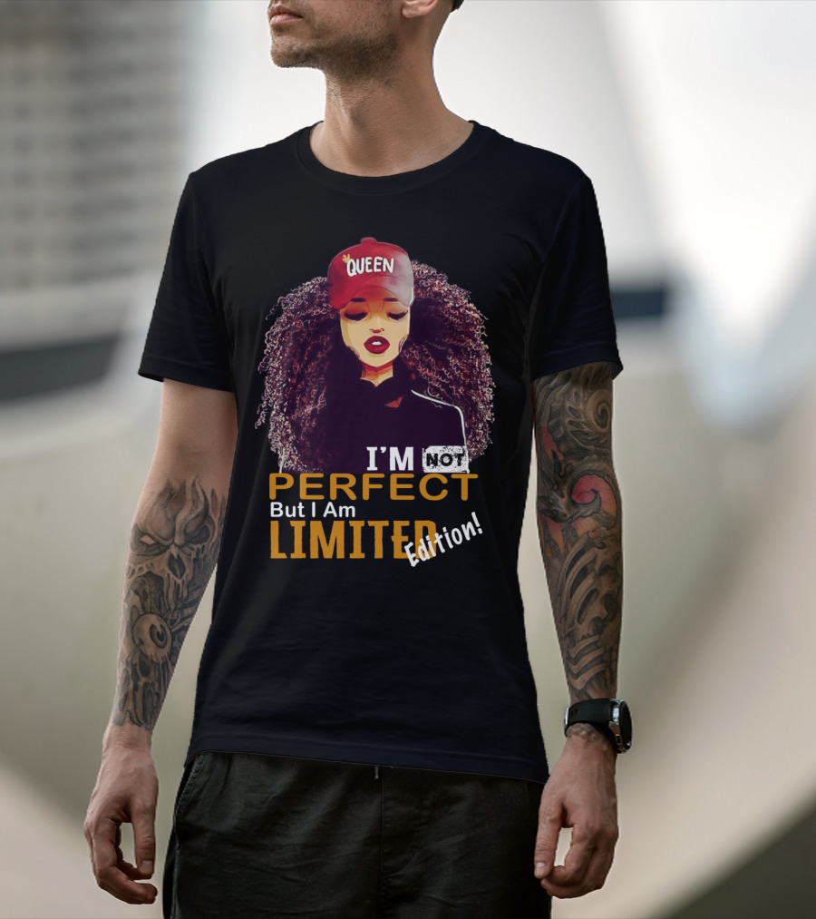 QUEEN Afro Hair I'm Not Perfect But I Am T-Shirt