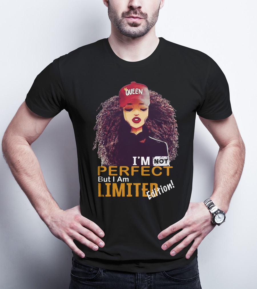 QUEEN Afro Hair I'm Not Perfect But I Am T-Shirt