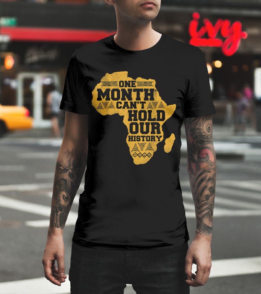 One Month Can't Hold Our History Celebration African Map Kente Cool T-Shirt