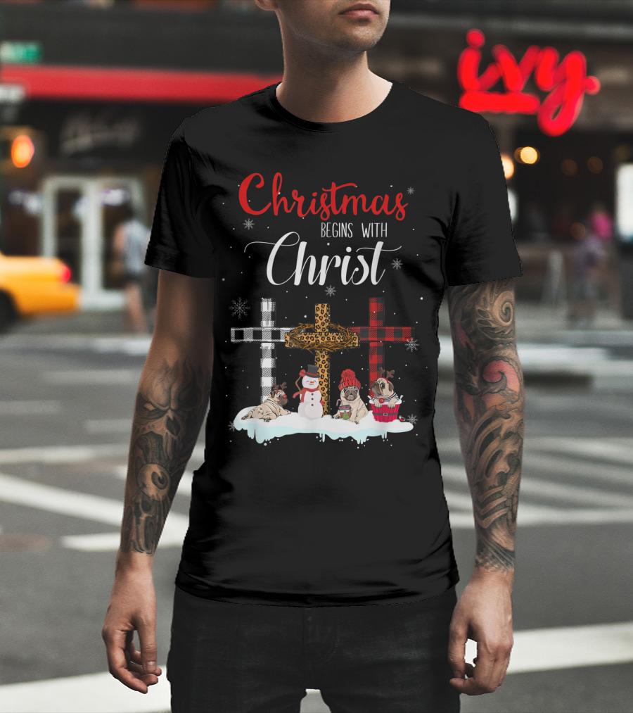 Christmas Begins With Christ Crosses Snowman Pugs T-Shirt