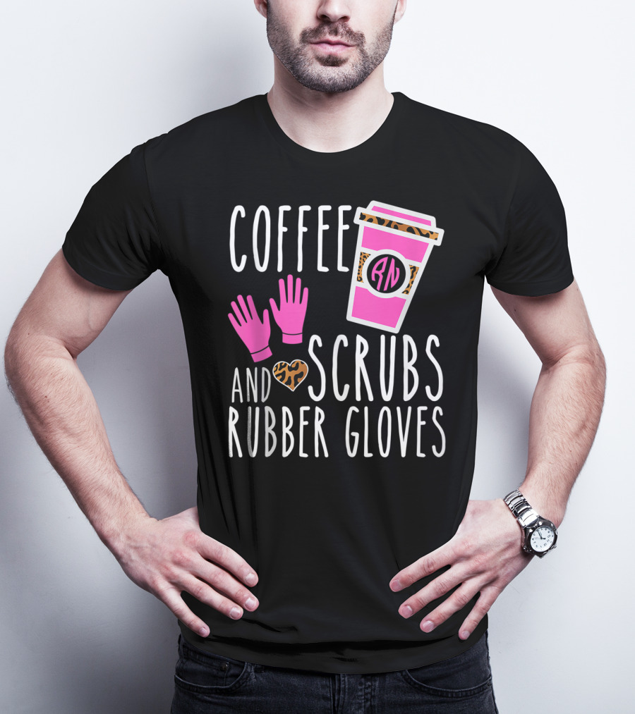 Coffee Scrubs And Rubber Gloves RN Pink Leopard Heart Nursing T-Shirt