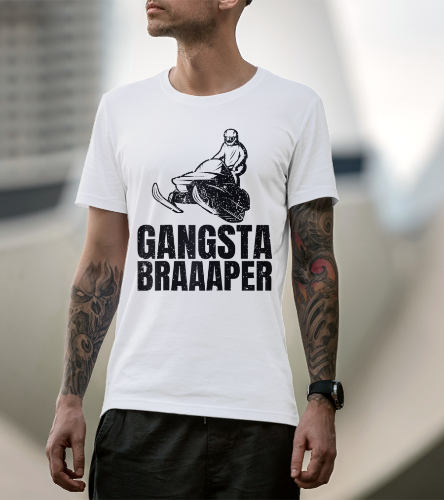 Gangsta Braaaper Cool Snowmobiler Pun Snowmobile Rider T-Shirt