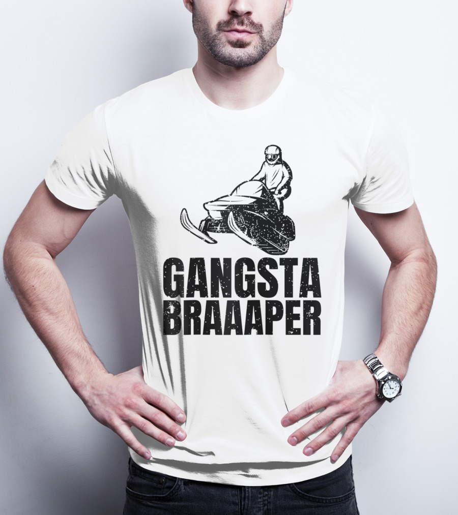 Gangsta Braaaper Cool Snowmobiler Pun Snowmobile Rider T-Shirt