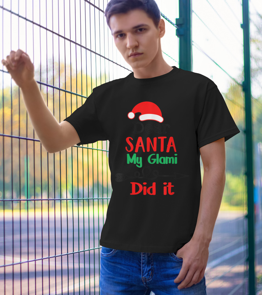 Dear Santa My Glami Did It Christmas Naughty T-Shirt