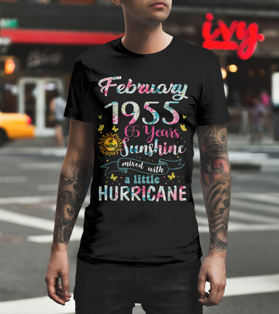 February 1955 65 Years Of Being Sunshine Mixed With A Little Hurricane T-Shirt