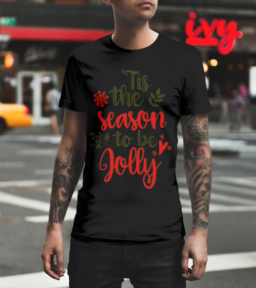'Tis The Season To Be Jolly Festive Bright Christmas Snowflakes And Holly T-Shirt
