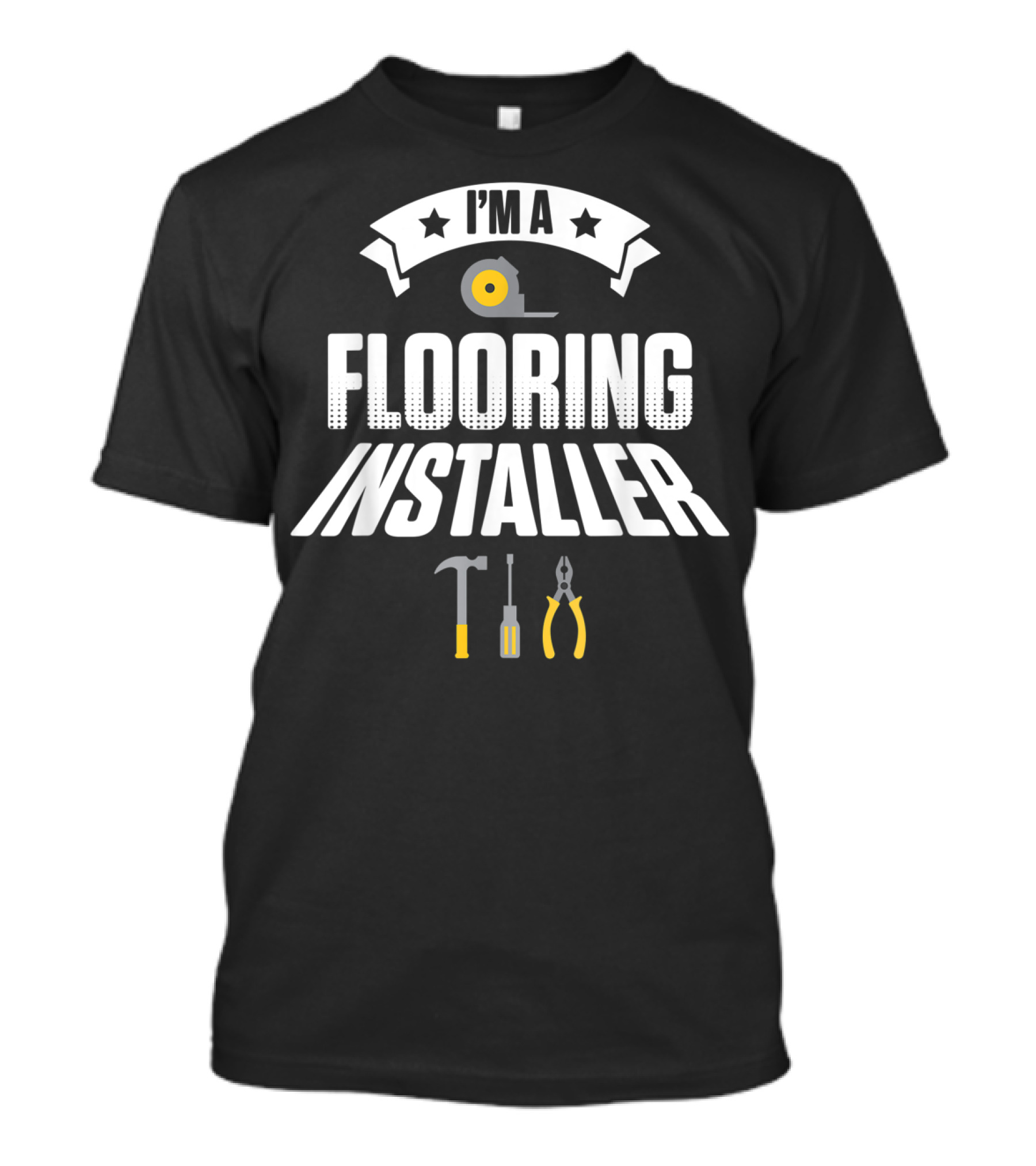 I'm A Flooring Installer Tools T-Shirt