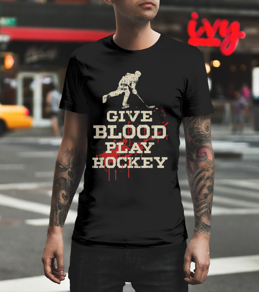 Give Blood Play Hockey Funny Ice Hockey Player T-Shirt