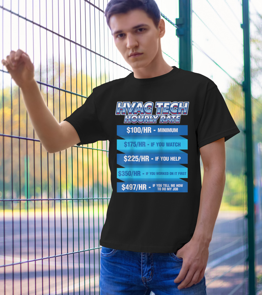 HVAC Tech Hourly Rate Minimum To Tell Me How To Do My Job T-Shirt
