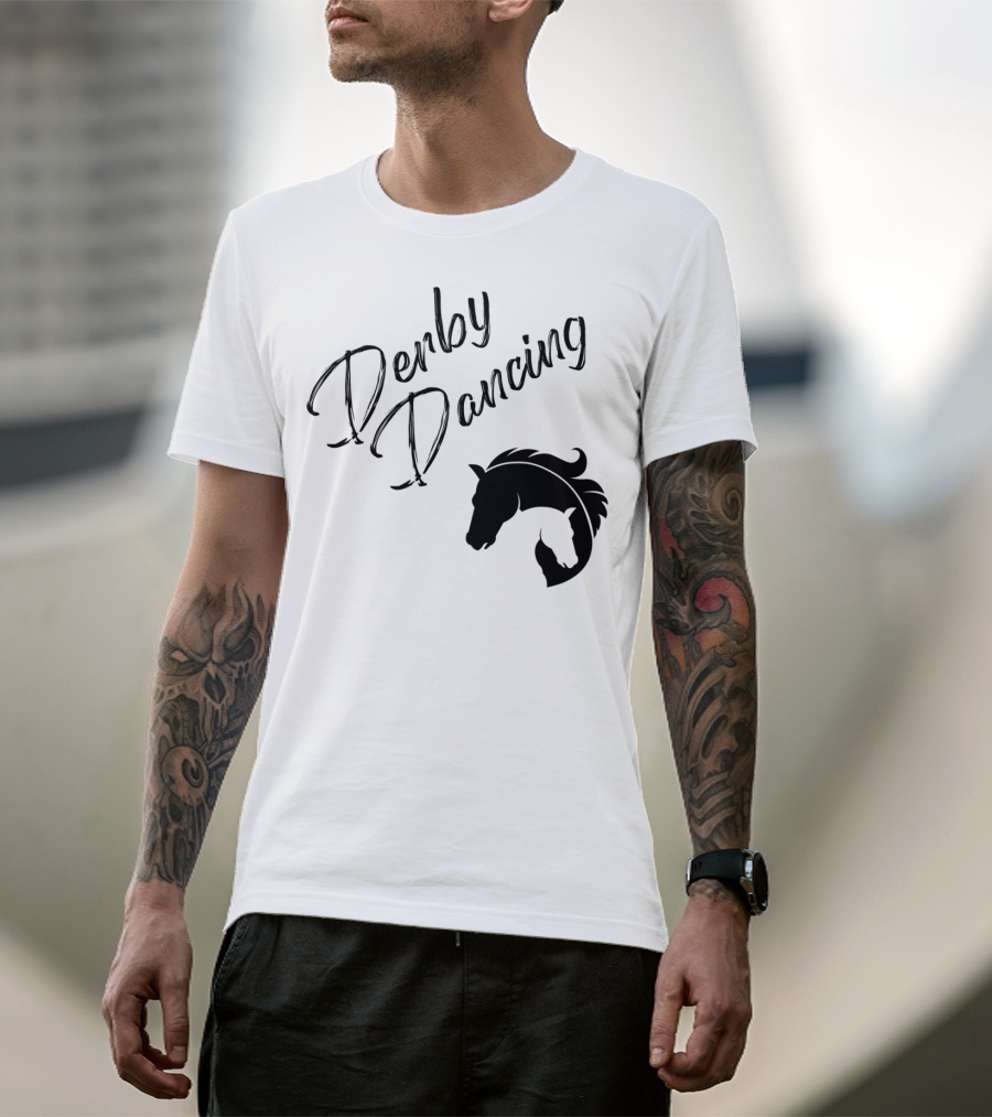 Derby Dancing Horse Racing Pun T-Shirt