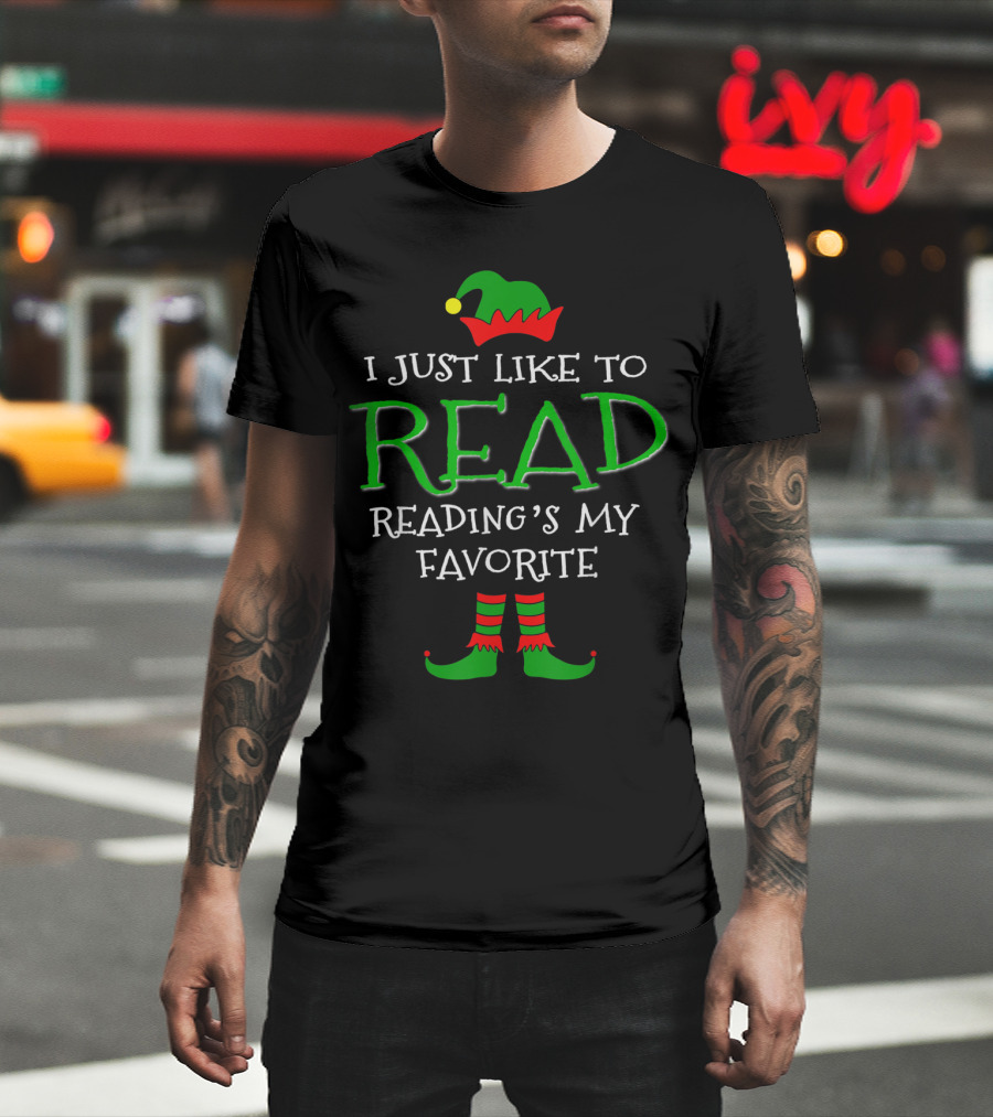 I Just Like To Read Reading's My Favorite Elf Hat And Shoes T-Shirt