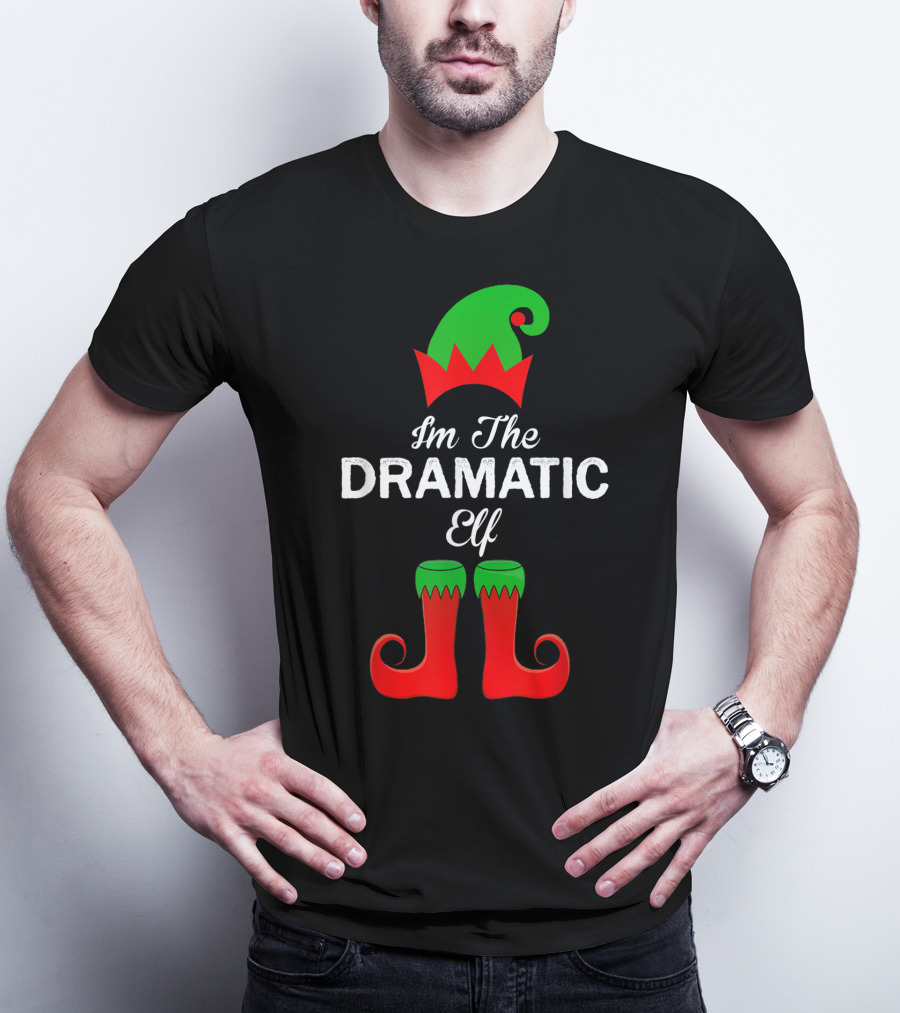 I'm The Dramatic Elf With Green Hat And Red Shoes T-Shirt