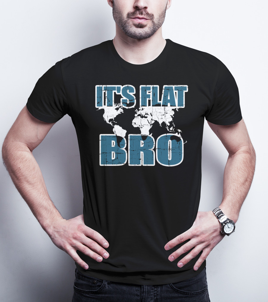 It's Flat Bro Earth Map Theory Globe Travel Map T-Shirt
