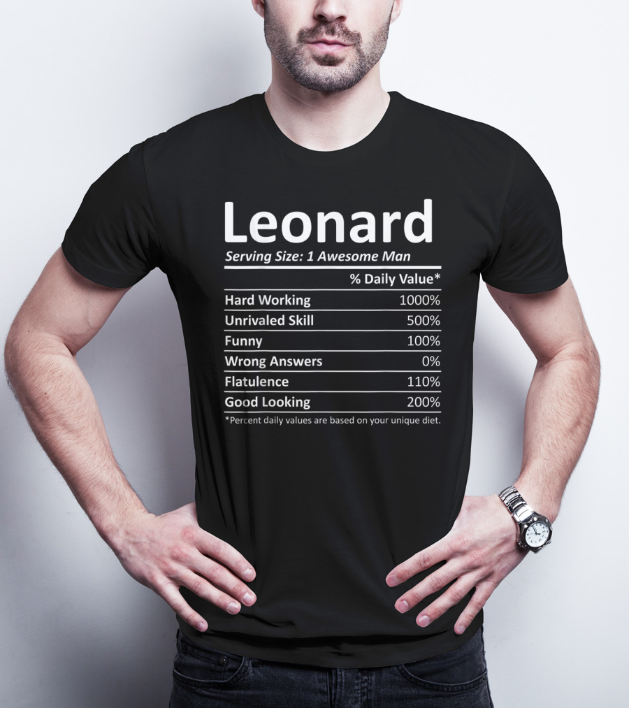 Leonard Serving Size 1 Awesome Man Hard Working Unrivaled Skill Funny Good Looking T-Shirt