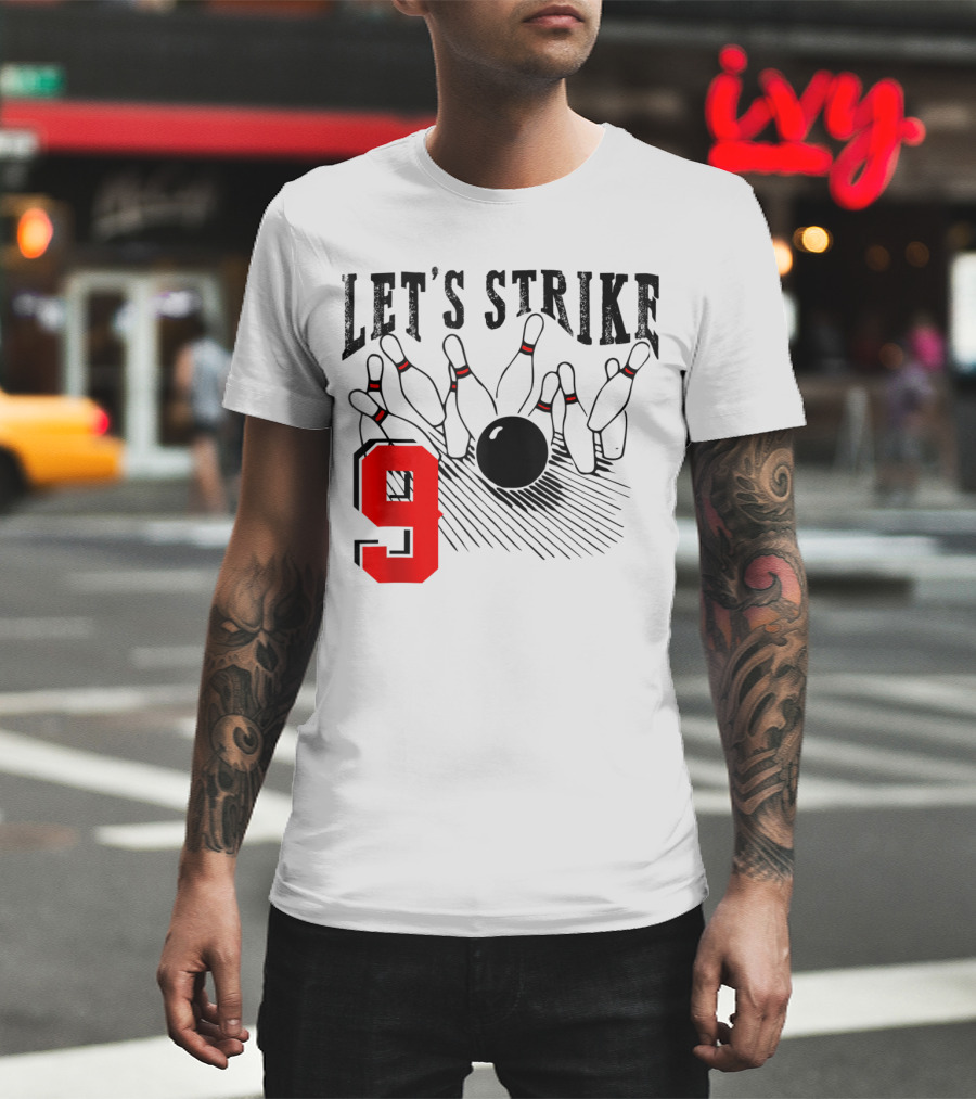 Let's Strike 9 Bowling Birthday Bowler T-Shirt