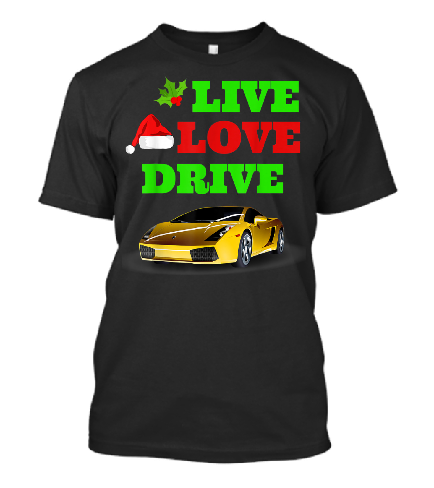 Live Love Drive Sports Car Lover Christmas Santa Hat Holiday Spirit T-Shirt