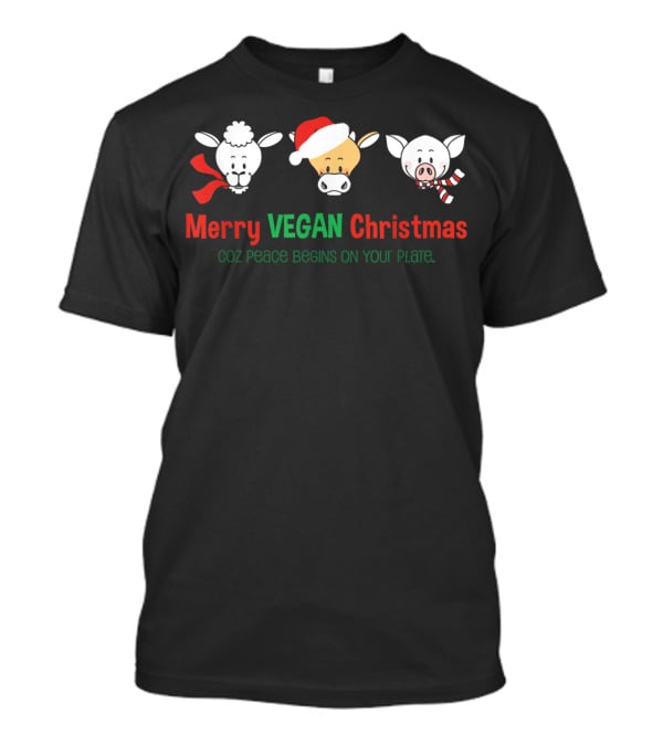 Merry Vegan Christmas Sheep Cow Pig Coz Peace Begins On Your Plate T-Shirt