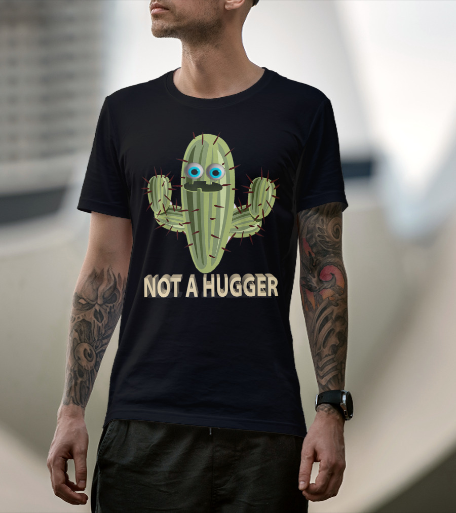 Not A Hugger Funny Cactus Sarcastic Quirky Cartoon Image T-Shirt
