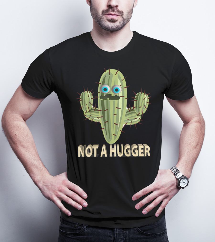 Not A Hugger Funny Cactus Sarcastic Quirky Cartoon Image T-Shirt