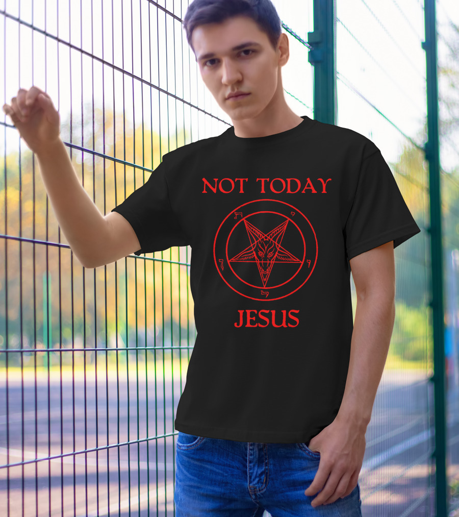 Not Today Jesus Baphomet Sigil Satan Satanism Pentagram T-Shirt