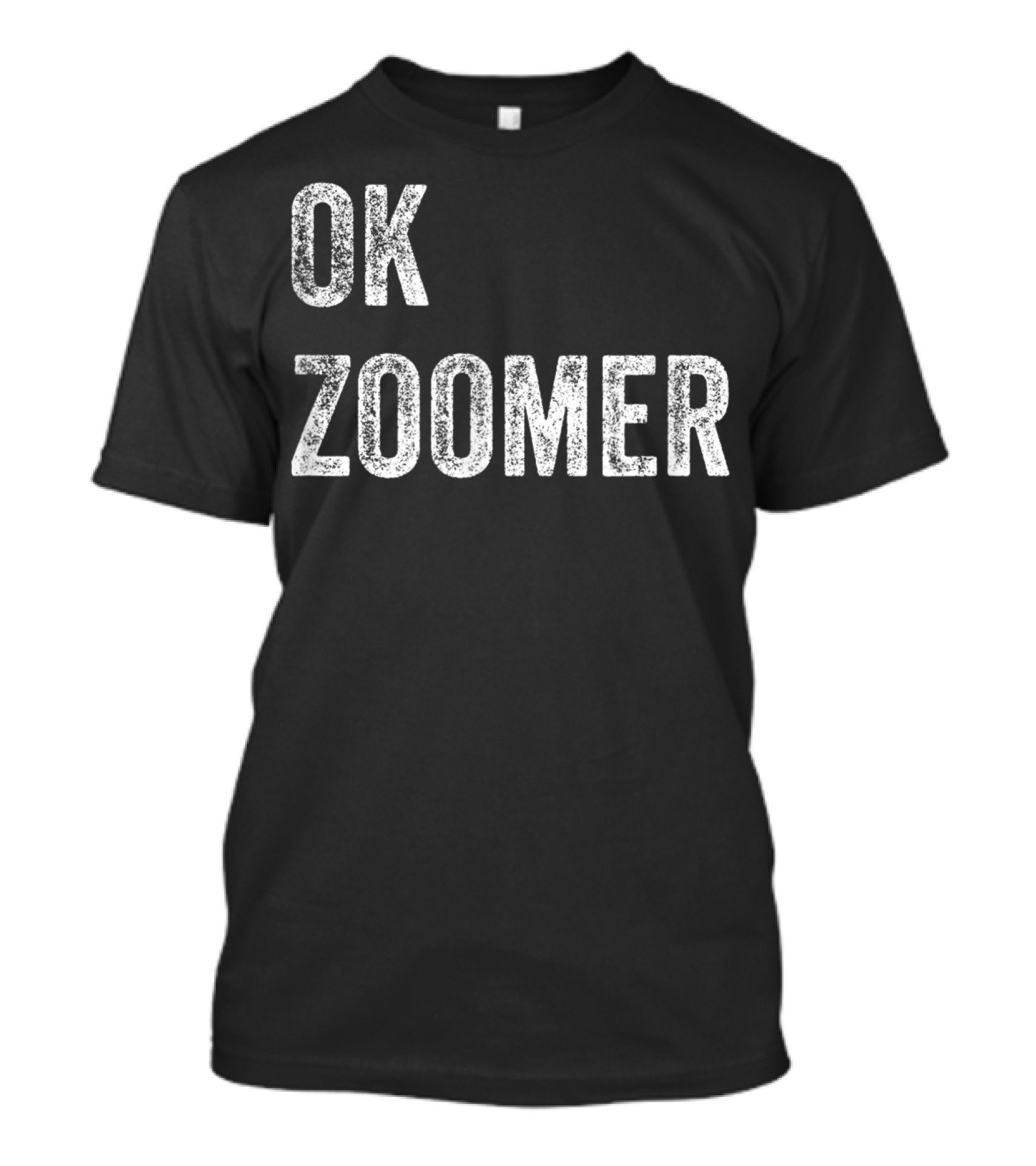 OK Zoomer Funny Generation Z Millennial Gen T-Shirt