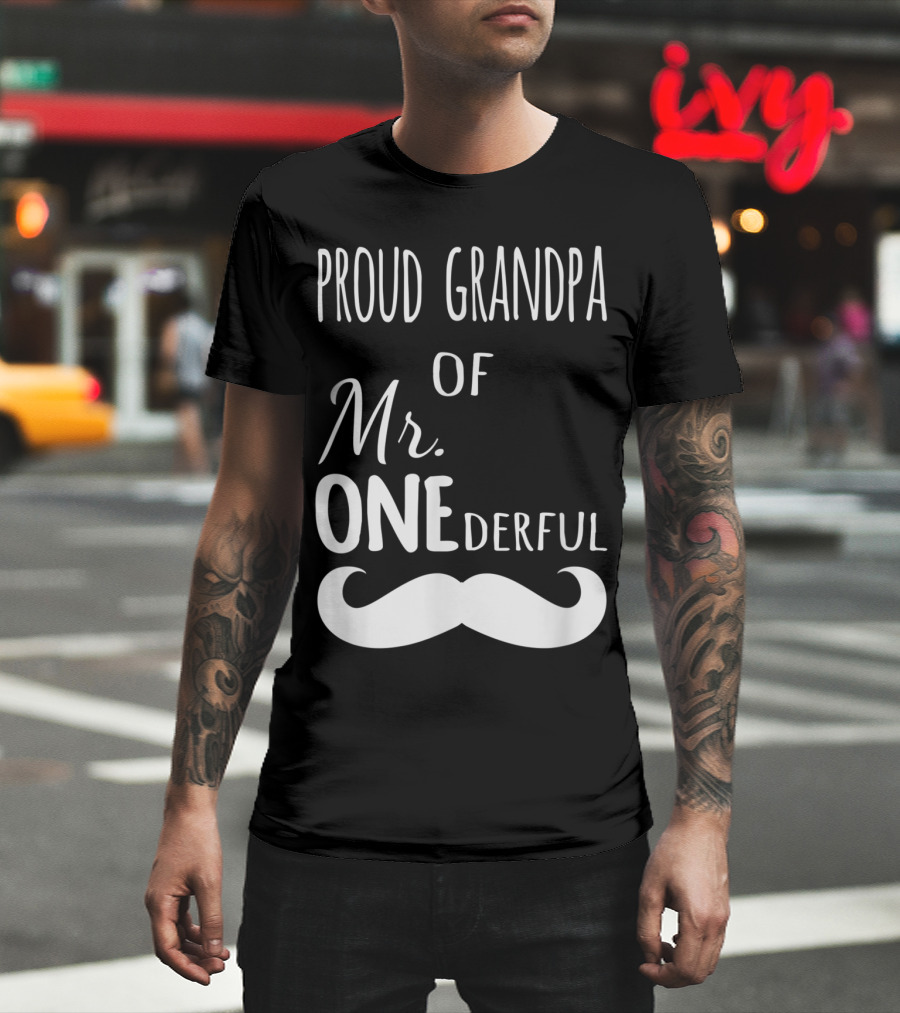 Proud Grandpa Of Mr Onederful Mustache Celebratory Family T-Shirt