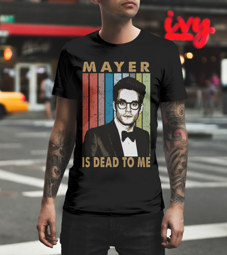 Mayer Is Dead To Me Retro Funny Music Guitar T-Shirt